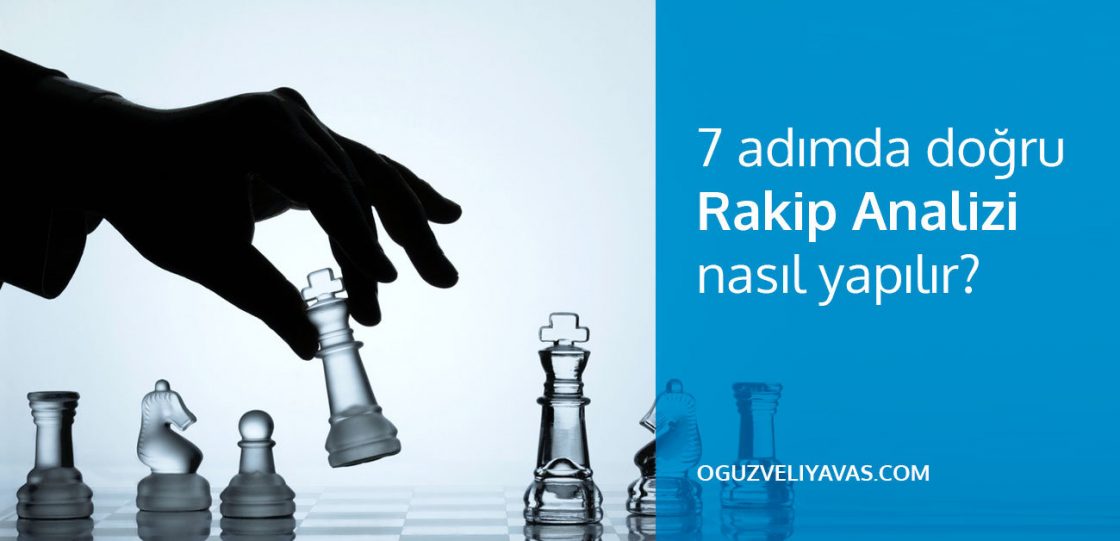 7 Adımda Doğru Rakip Analizi Nasıl Yapılır? | Oğuz Veli Yavaş